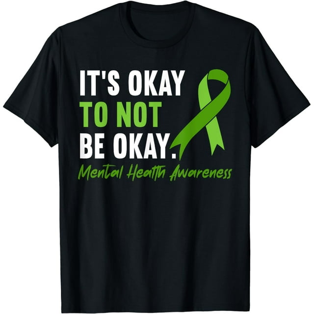 Its Okay To Not Be Okay Mental Health Awareness Ribbon T-Shirt ...