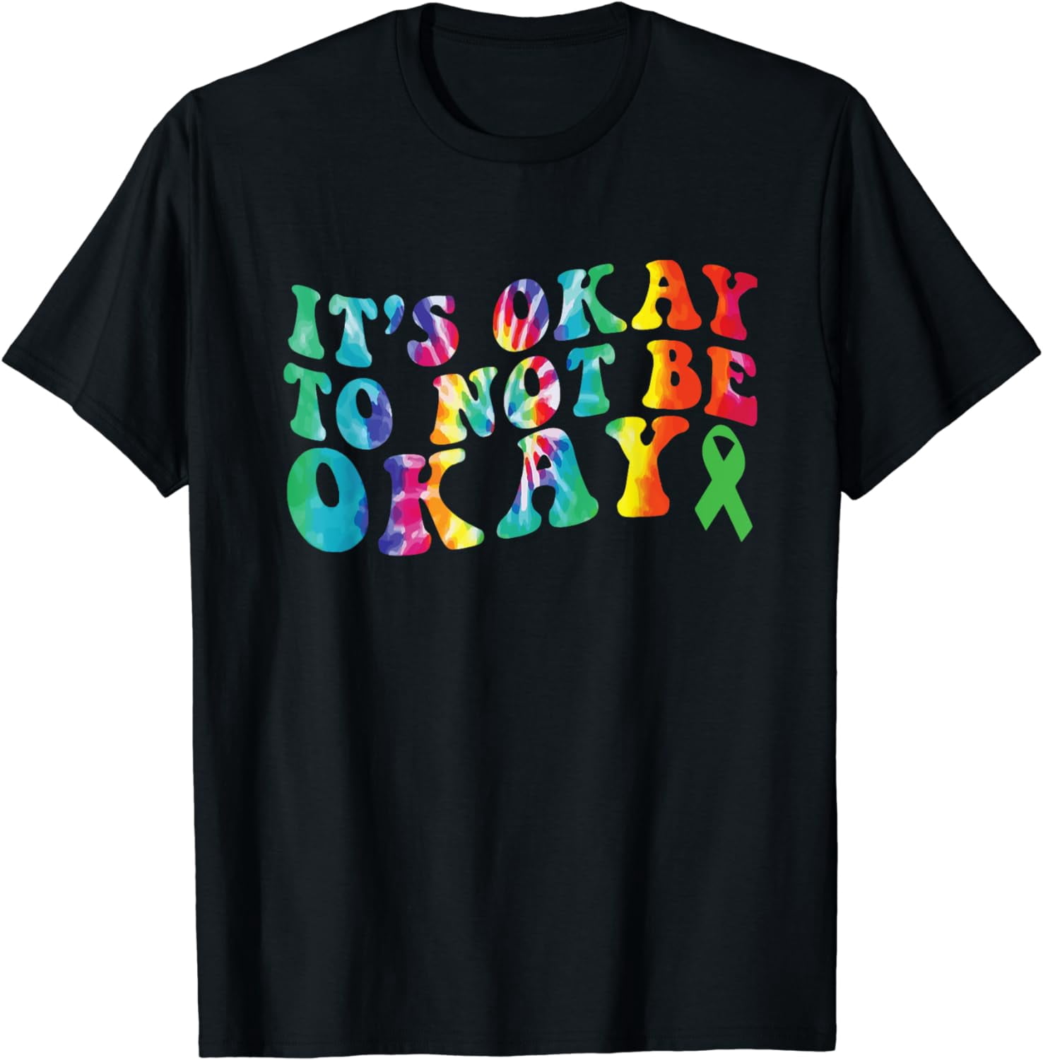 Its Okay To Not Be Okay Mental Health Awareness Ribbon T-Shirt ...