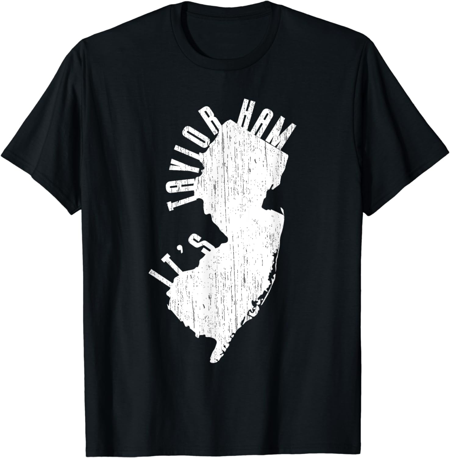 Its Taylor Ham The Design for New Jersey State North Jersey T-Shirt ...