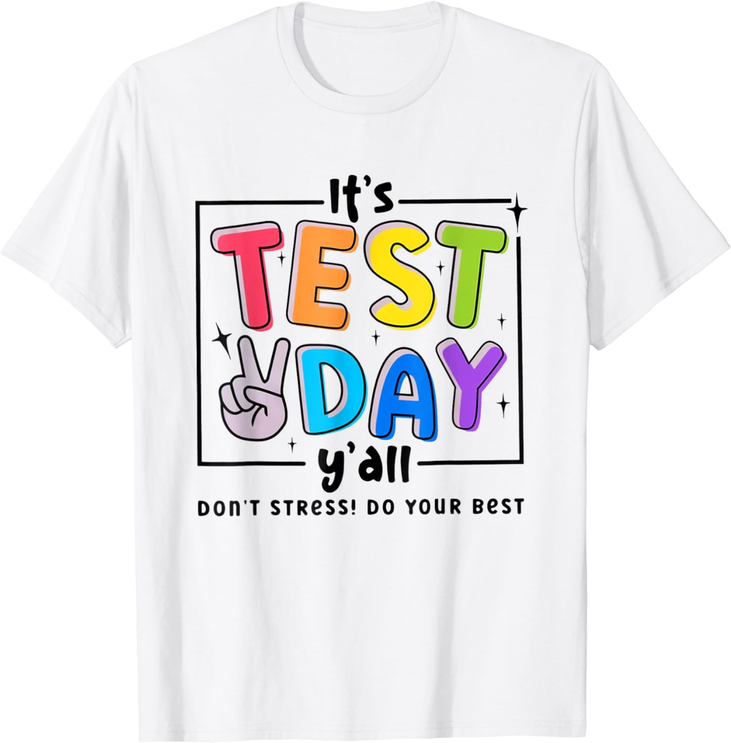 Its Test Day Y'all Don't Stress Do Your Best Testing Teacher T-Shirt ...