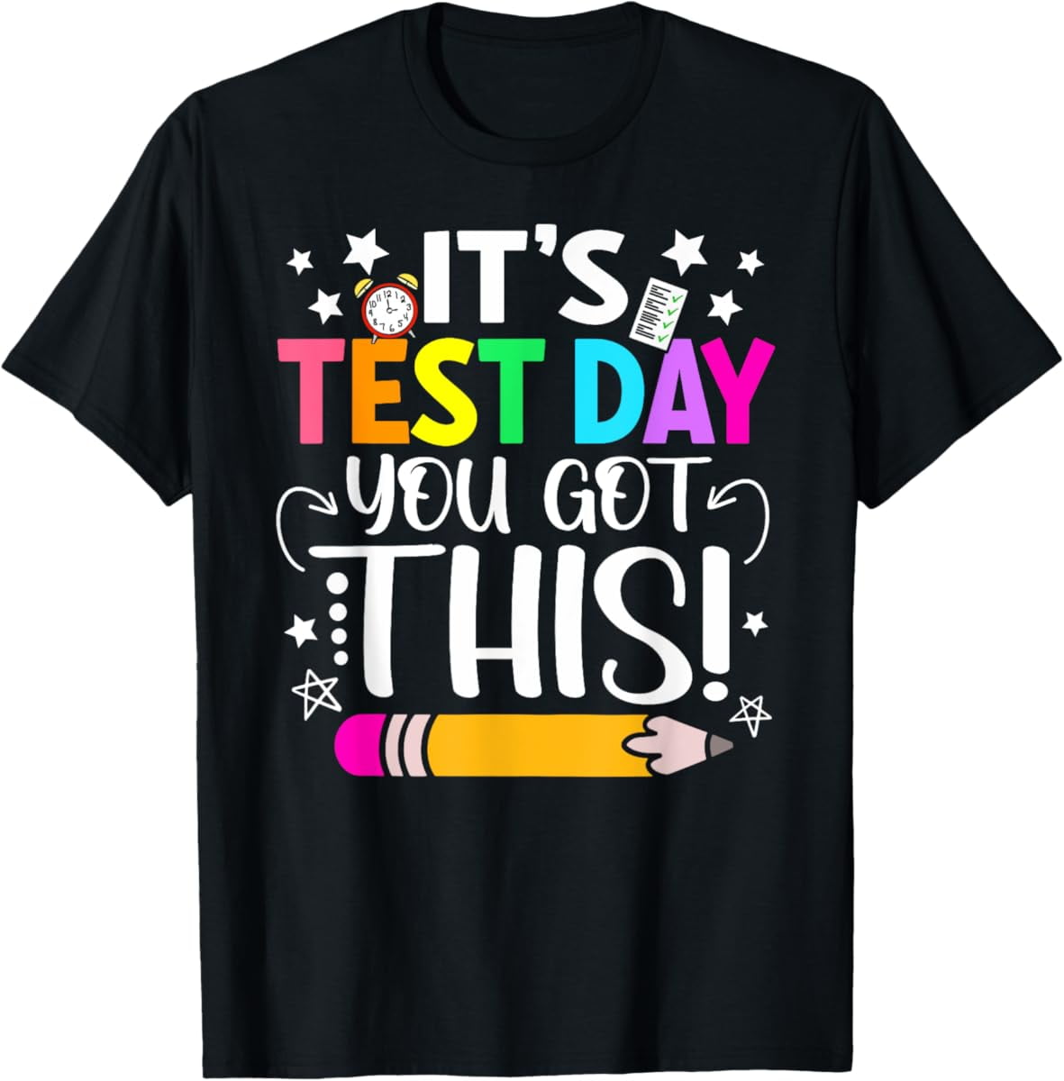 Its Test Day You Got This Testing Day Pencil Teacher Student Unisex Men ...