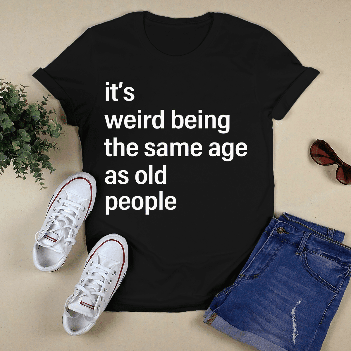 Its Weird Being The Same Age As Old People Husband Birthday Classic ...