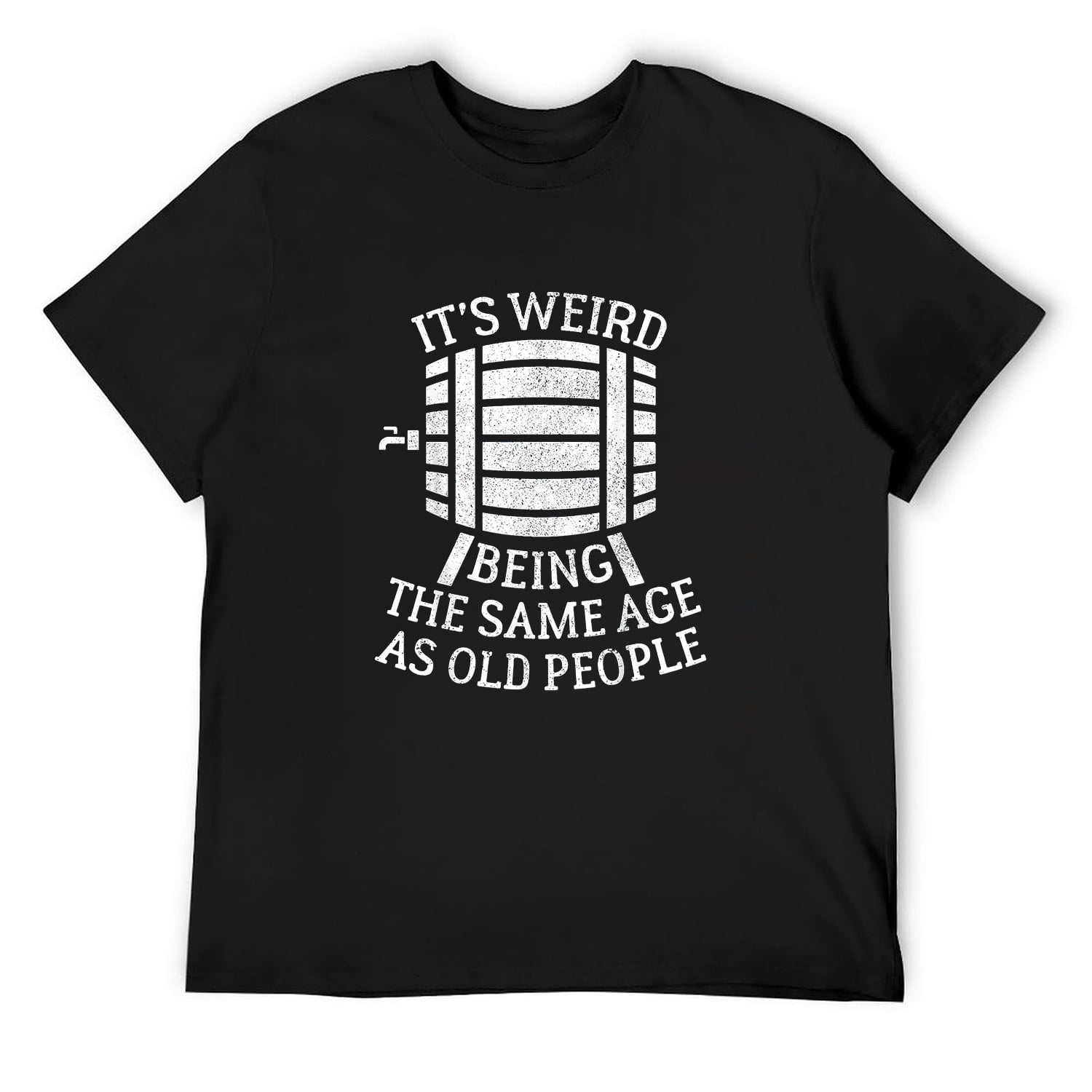 Its Weird Being The Same Age As Old People Men Funny Graphic T-Shirt ...