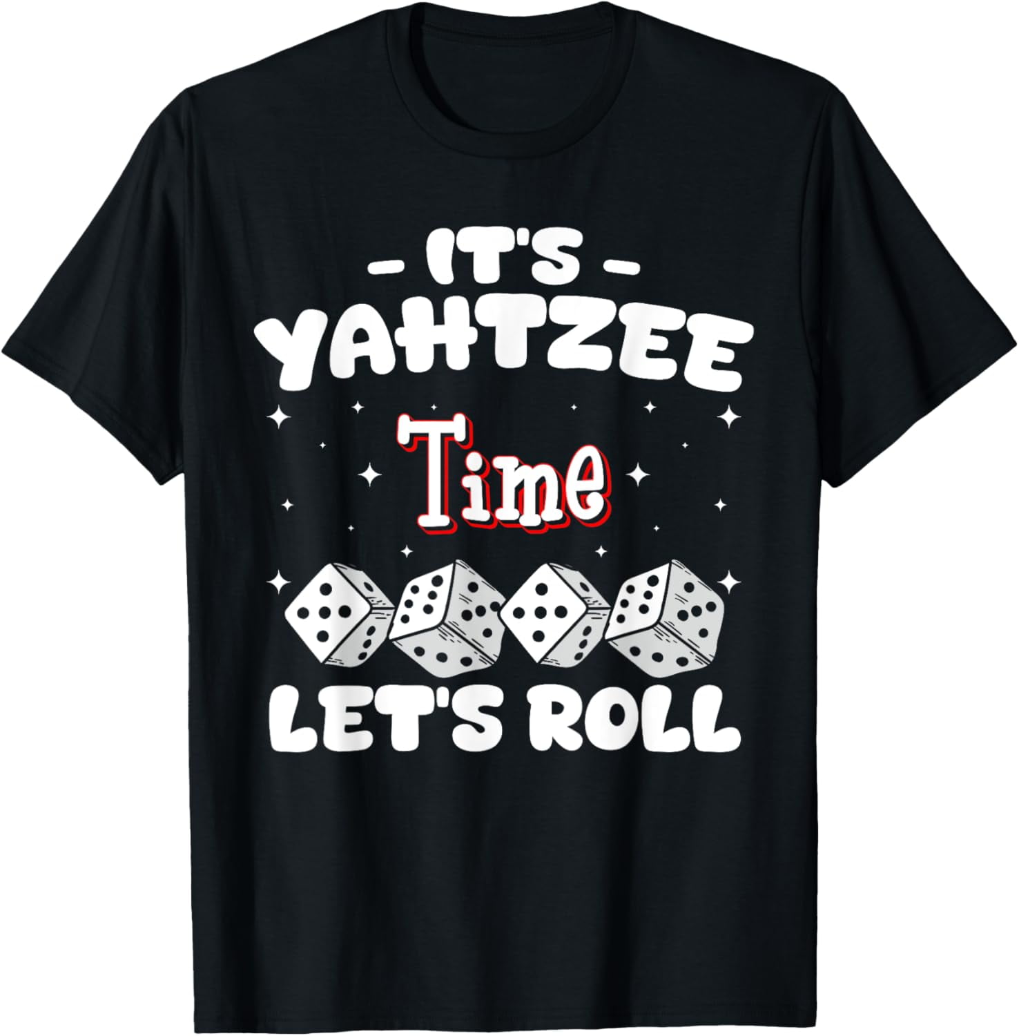 Its Yahtzee Time Lets Roll Yahtzee Game Night Dice Game T-Shirt ...