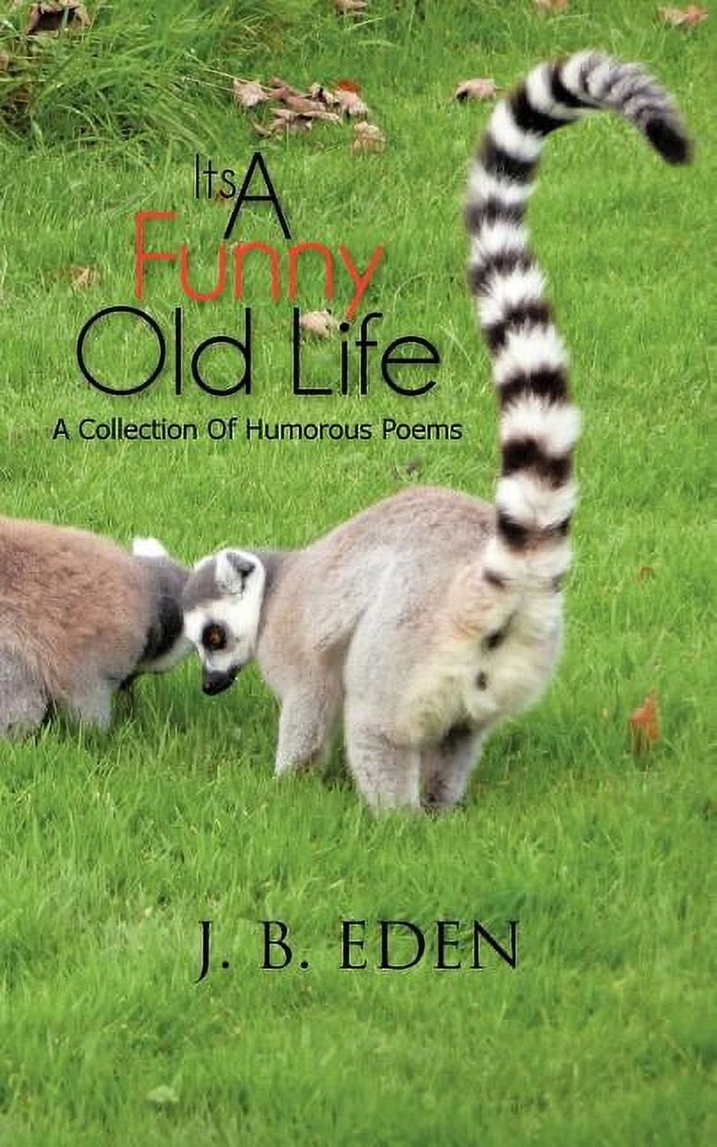 Its a Funny Old Life : A Collection of Humorous Poems - Walmart.com