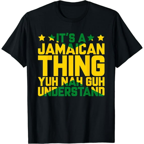 Its a Jamaican Thing, Yuh Nah Guh Understand, Jamaica T-Shirt - Walmart.com