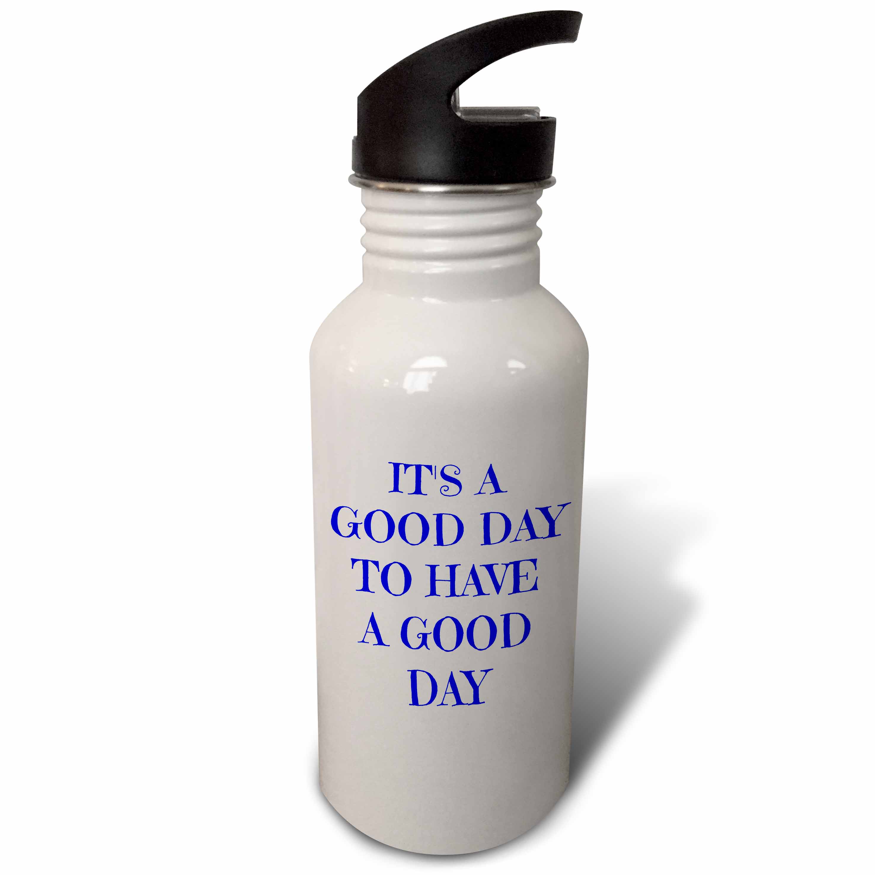Its a good day to have a good day, blue lettering on white background ...