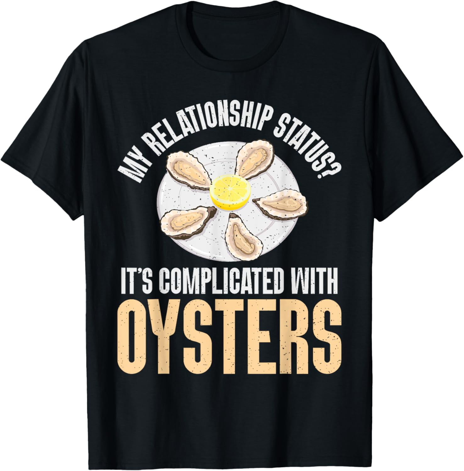 Its complicated with Oysters T-Shirt - Walmart.com