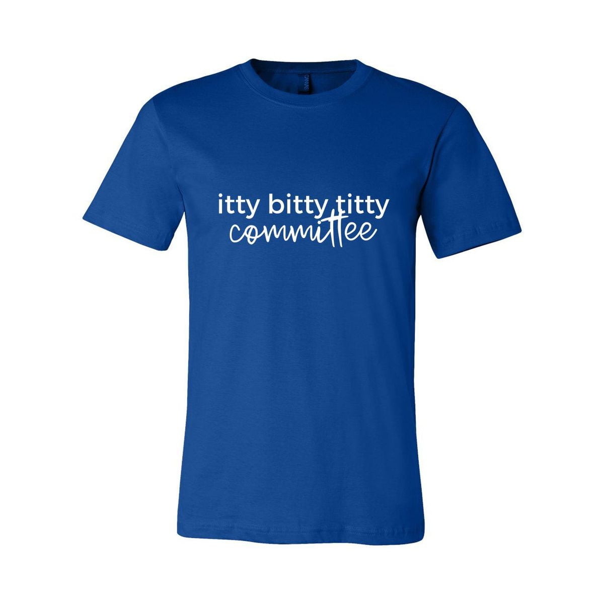 Itty Bitty Titty Committee Funny Sarcastic One Liners Short Sleeve