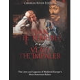 Ivan the Terrible and Vlad the Impaler: The Lives and Legacies of ...