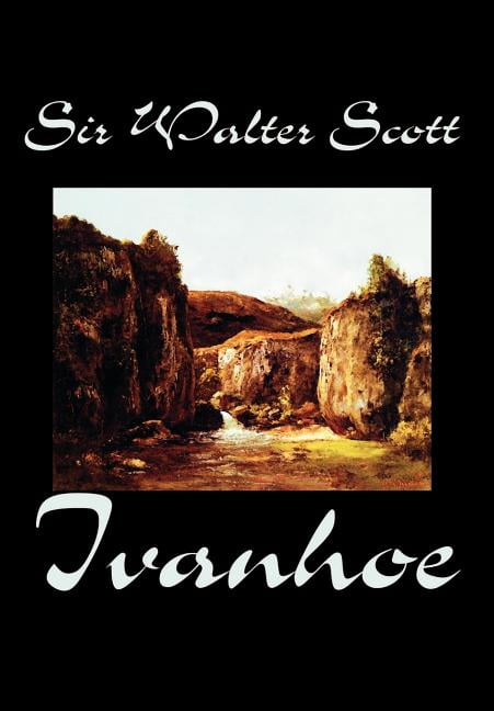 Ivanhoe by Sir Walter Scott, Fiction, Classics, (Hardcover) - Walmart.com