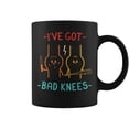 Ive Got Bad Knees Coffee Mugs - Walmart.com