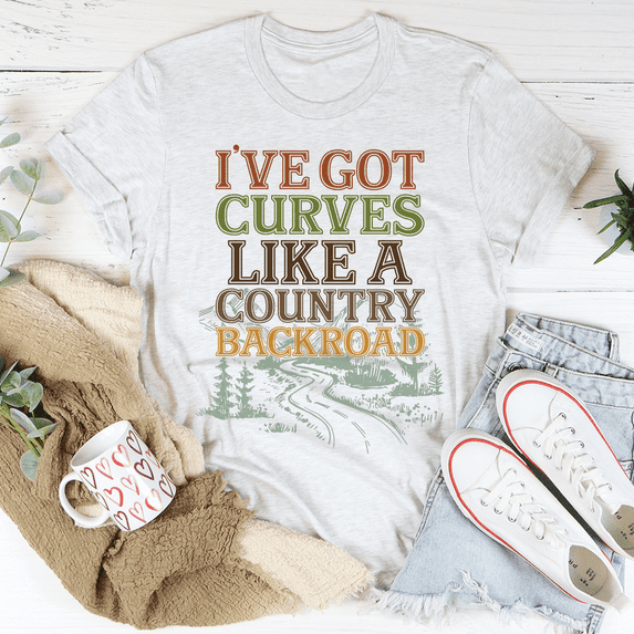 Ive Got Curves Like A Country Backroad Tee Ash S Peachy Sunday T-Shirt ...