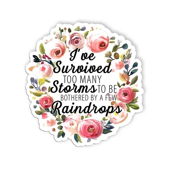 Ive Survived Too Many Storms Stickers Metal Health Spring Flower ...