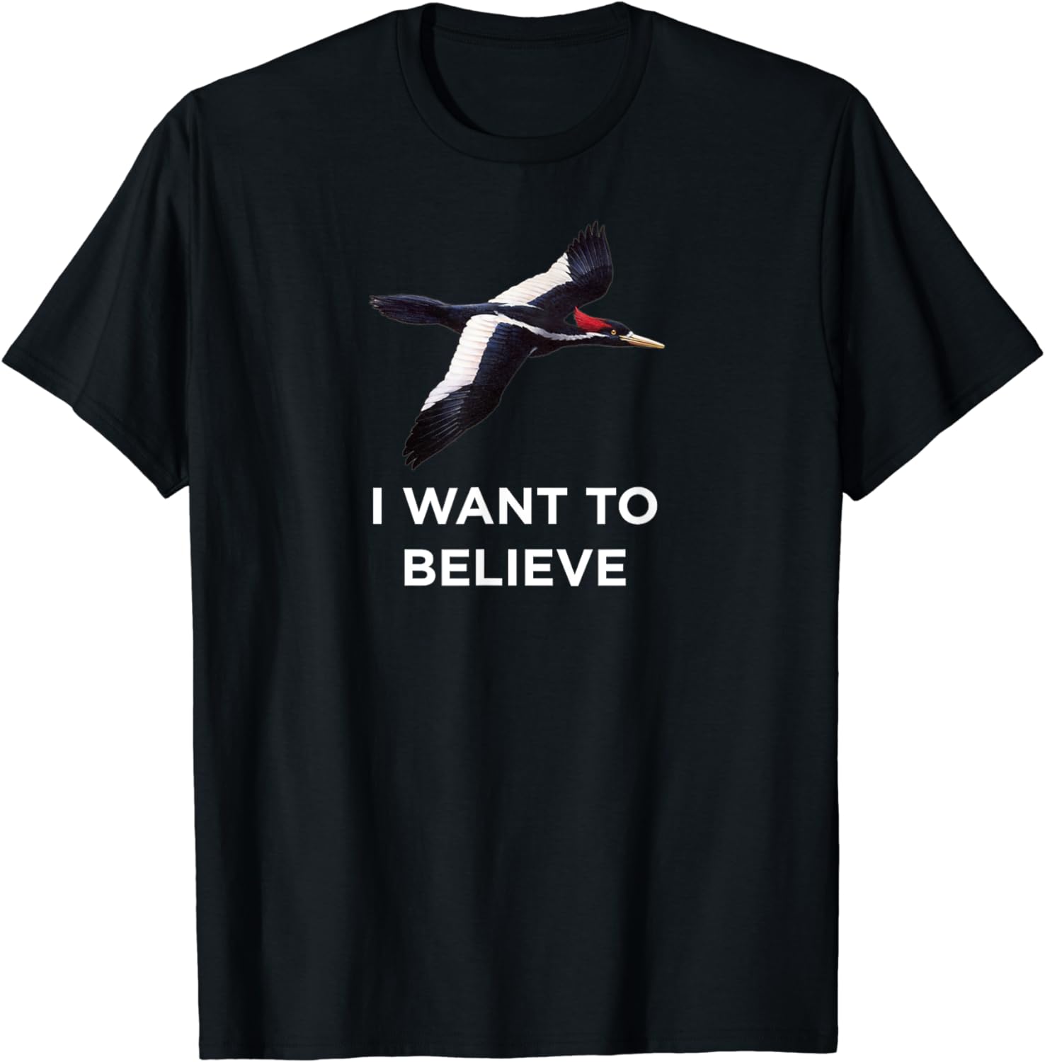Ivory Billed Woodpecker I Want To Believe Funny Birder Gear T-Shirt ...