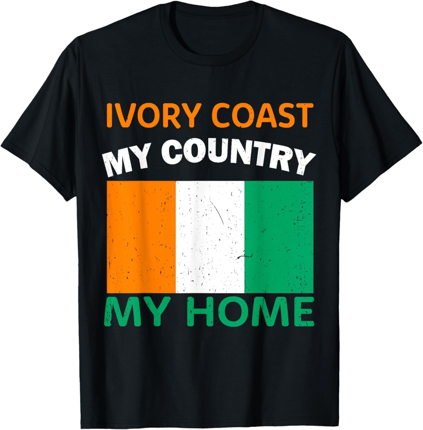 Ivory Coast My Country My Home C?te d'Ivoire Flag Ivorian T-Shirt ...