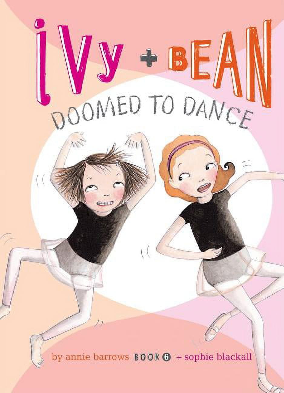 Ivy & Bean: Ivy and Bean Doomed to Dance: #6 (Hardcover) - Walmart.com