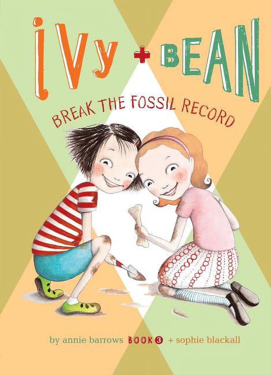 Ivy & Bean Set 1 Ivy and Bean Break the Fossil Record: #3, (Hardcover ...
