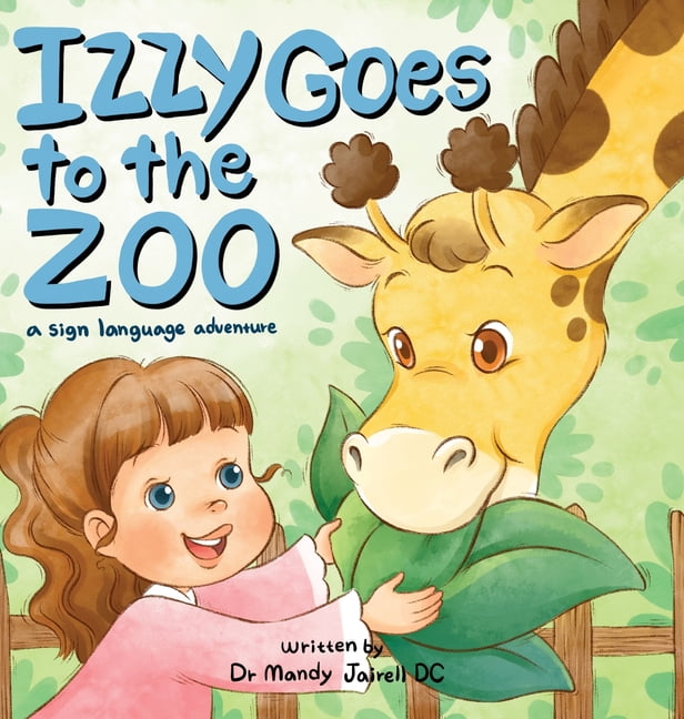 Izzy's Sign Language Adventures Izzy Goes to the Zoo: A Sign Language ...