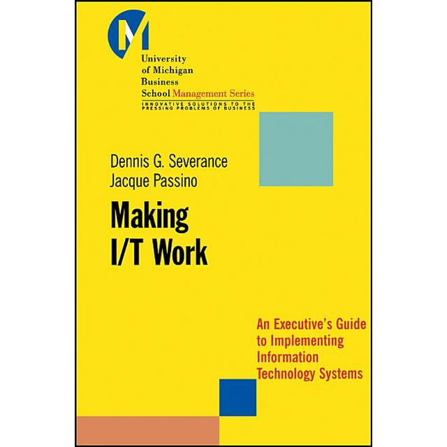 J-B-Umbs Making I/T Work: An Executive's Guide to Implementing ...