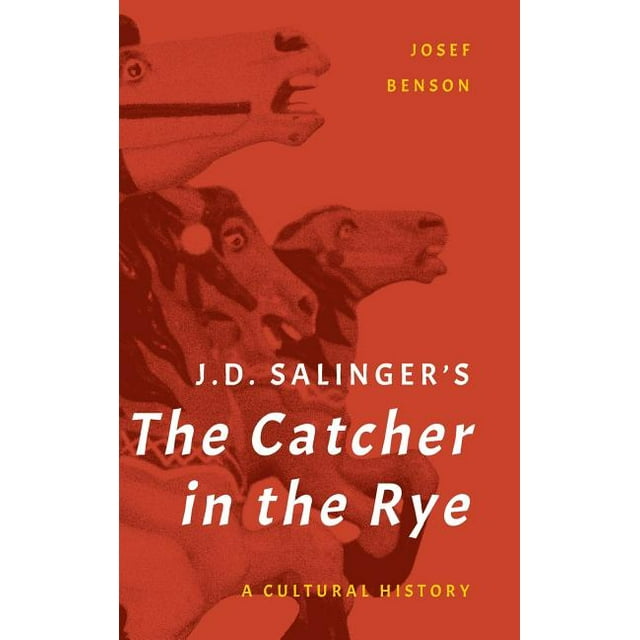 J. D. Salinger's The Catcher in the Rye: A Cultural History, (Hardcover ...