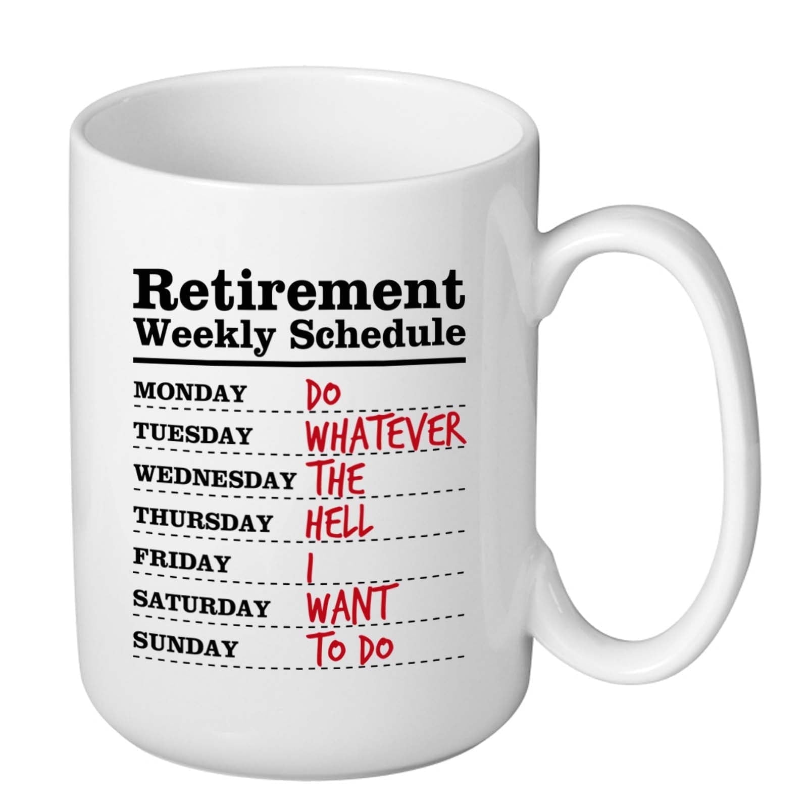 Celebrate Retirement with a Funny 15 oz Retired Weekly Schedule Mug - J ...