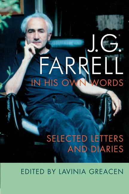 J.G. Farrell in His Own Words: Selected Letters and Diaries, (Hardcover ...