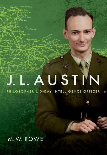 J. L. Austin: Philosopher and D-Day Intelligence Officer, (Hardcover ...