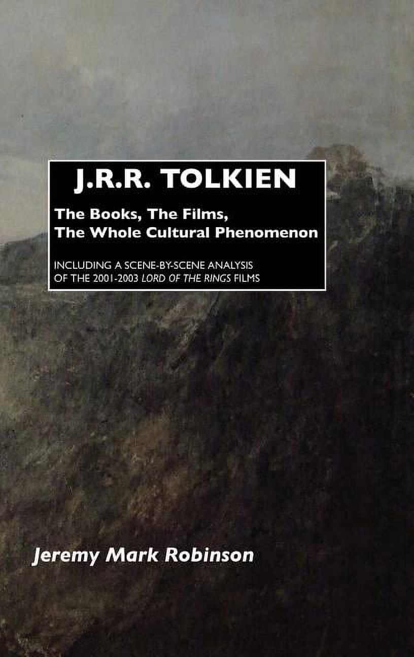 J.R.R. Tolkien: The Books, the Films, the Whole Cultural Phenomenon ...