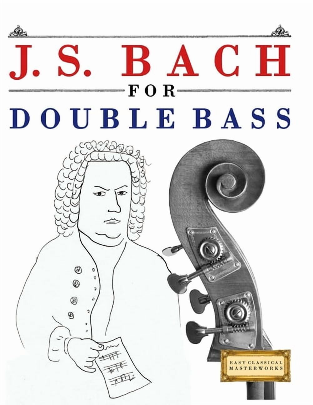J. S. Bach for Double Bass: 10 Easy Themes for Double Bass Beginner ...