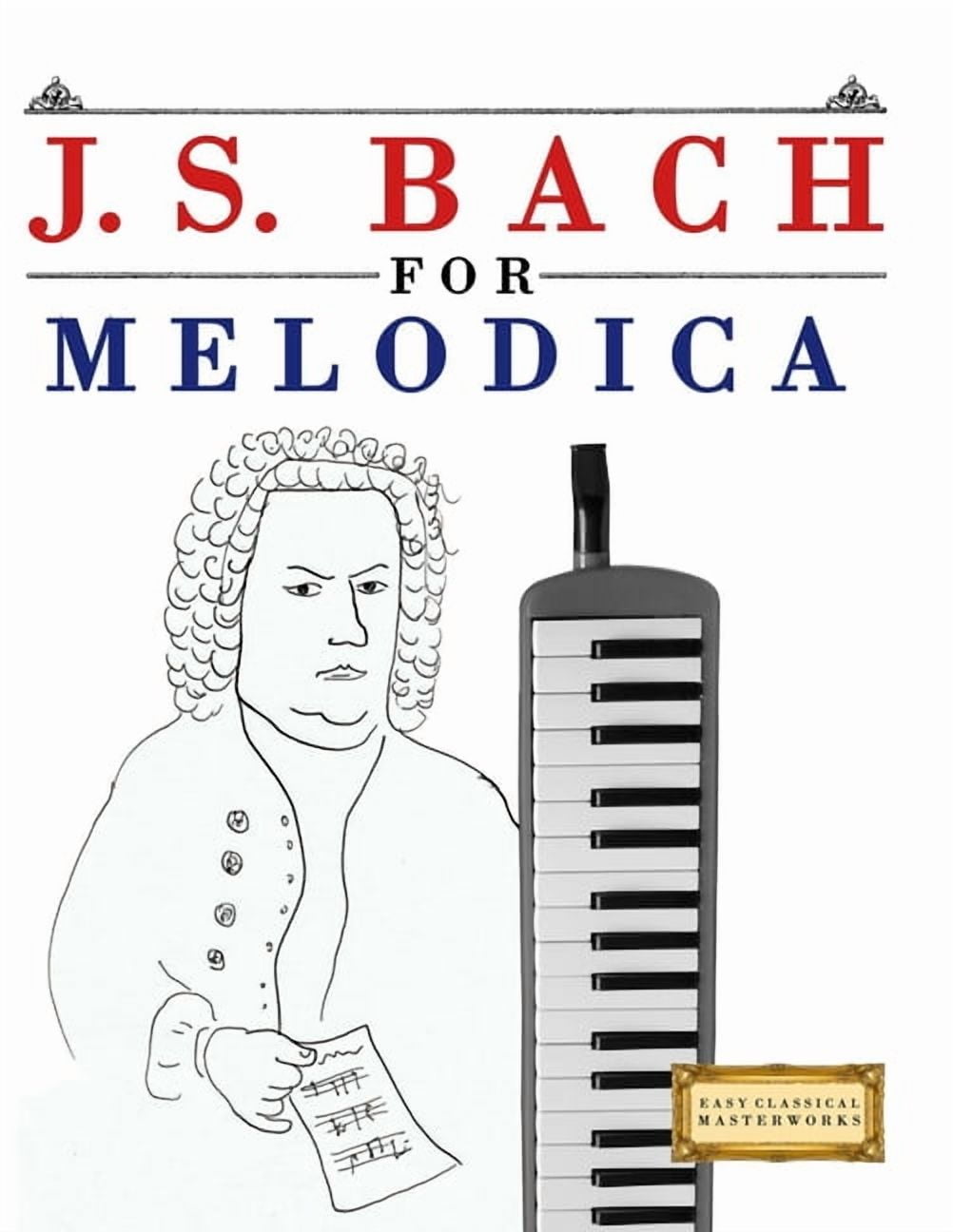 J. S. Bach for Melodica: 10 Easy Themes for Melodica Beginner Book ...