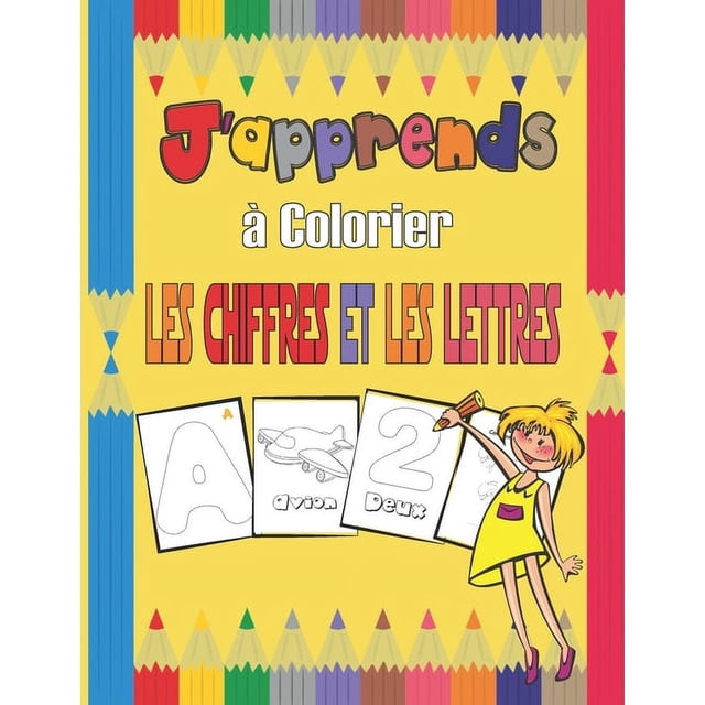 J'apprends à colorier les chiffres et les lettres : Livre de coloriage ...