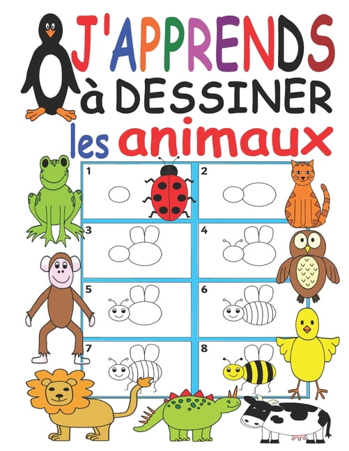 J'apprends à dessiner les animaux: j'apprends à dessiner pas à pas pour ...