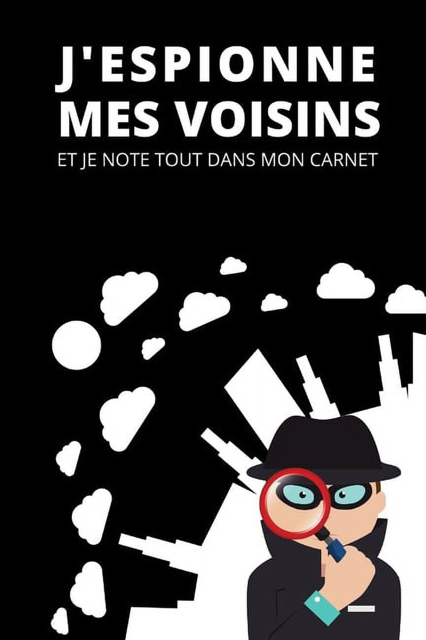 J'espionne mes voisins: Et je note tout dans mon carnet. (Paperback) - Walmart.com