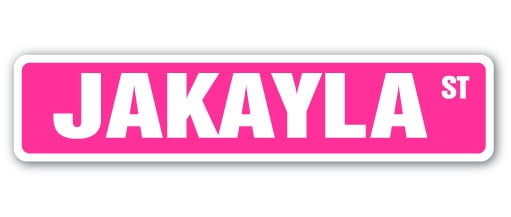 JAKAYLA Street Sign Childrens Name Room Sign | Indoor/Outdoor | 36 ...