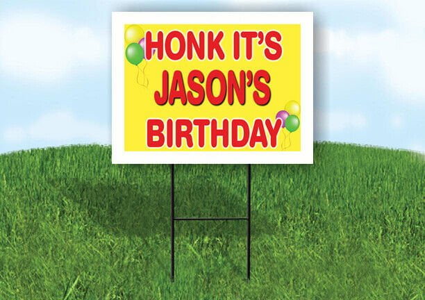 JASON'S HONK ITS BIRTHDAY 18 in x 24 in Yard Sign Road Sign with Stand ...