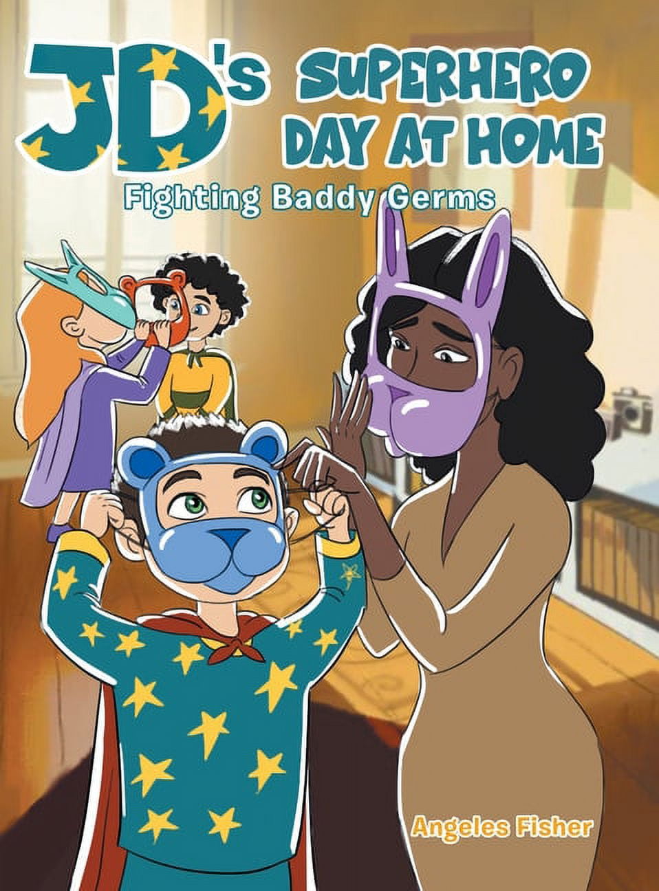 JD's Superhero Day at Home: Fighting Baddy Germs, (Hardcover) - Walmart.com