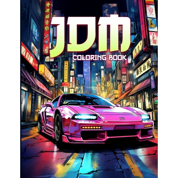 JDM Coloring Book: JDM Racing Coloring Pages Featuring 50 Beautiful ...