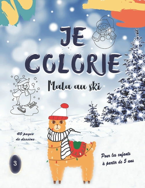 JE COLORIE - Mala au ski - Pour les enfants à partir de 5 ans - 40 ...