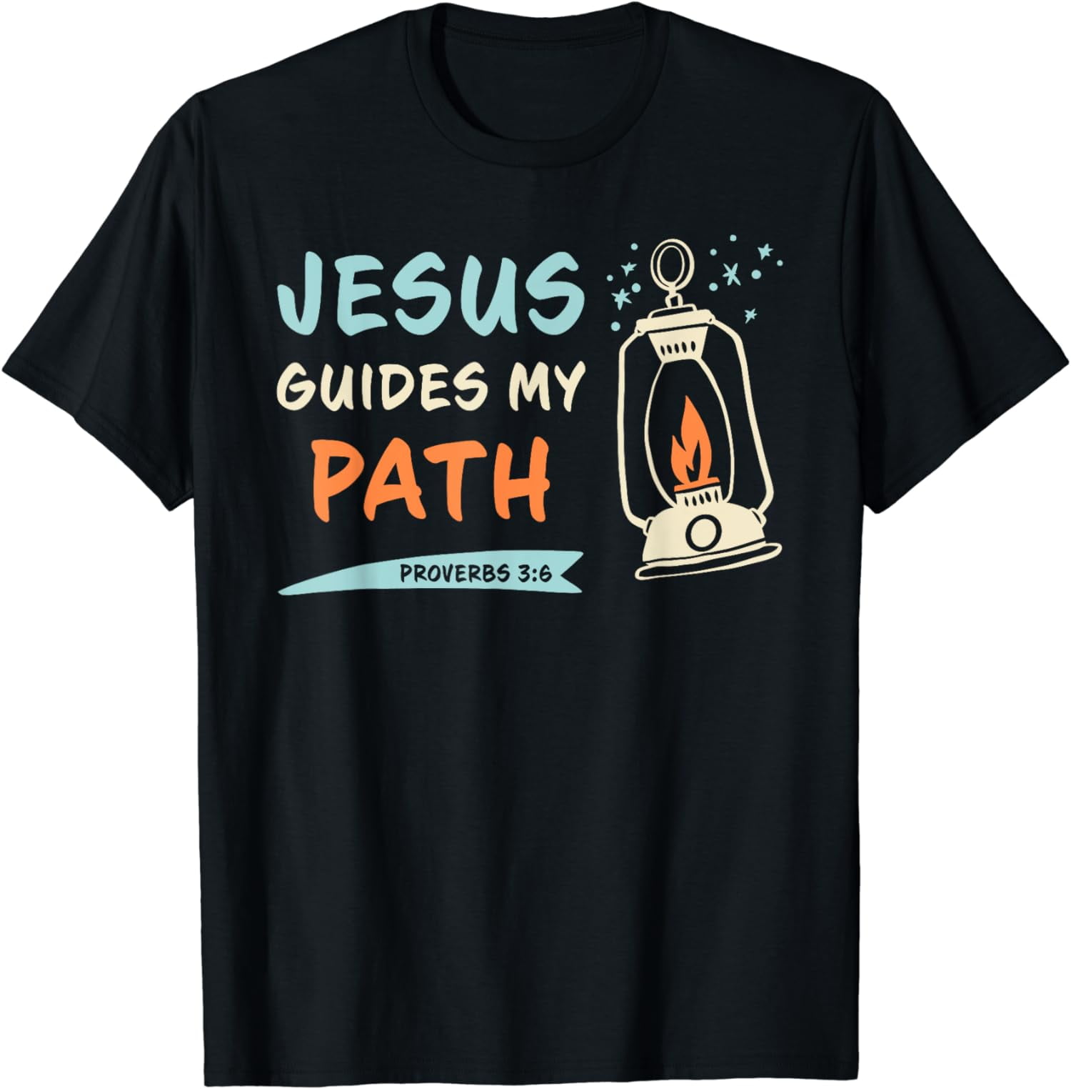 JESUS Guides My Path – Christian Faith Camping Proverbs 3:6 T-Shirt ...