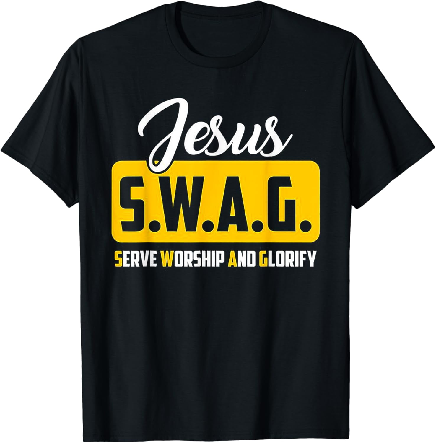 JESUS S.W.A.G Serve Worship And Glorify Christian Lover T-Shirt ...