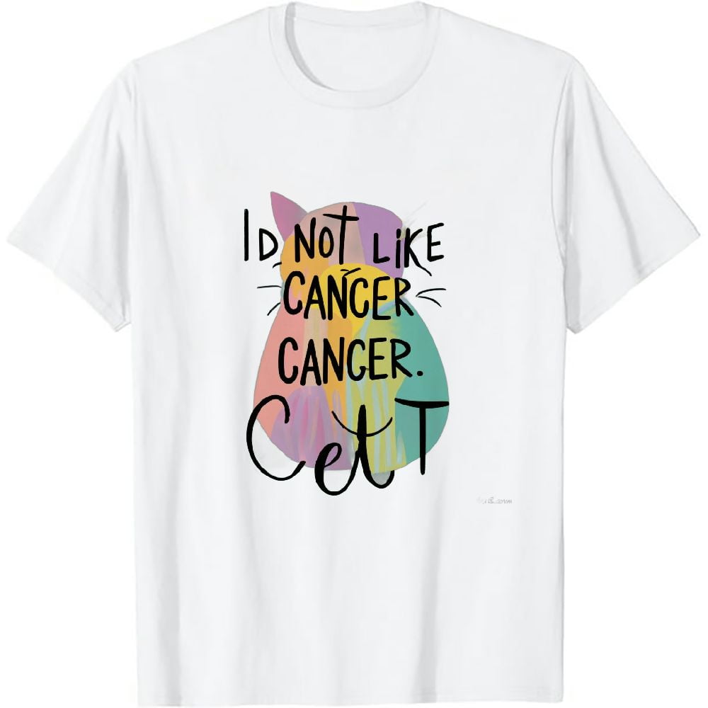 JEUXUS I Do Not Like Cancer Here Or There I Do Not Like Cancer T-Shirt ...