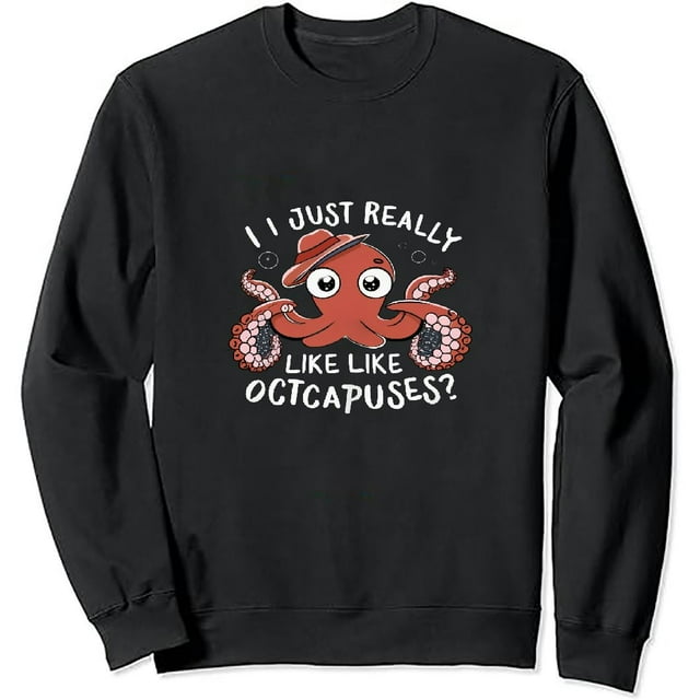 JEUXUS I Just Really Like Octopuses OK? Funny Octopus Gift pullover ...
