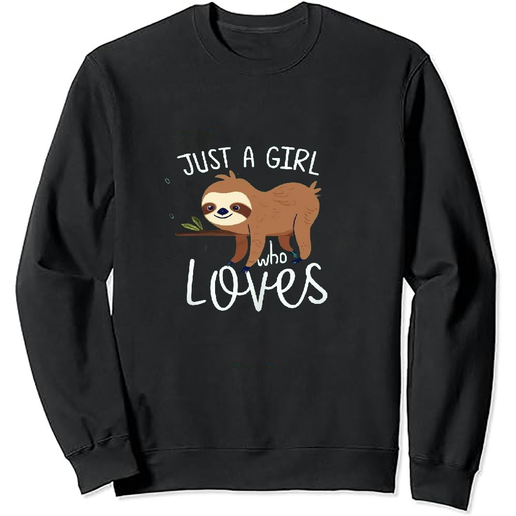 JEUXUS Just A Girl Who Loves Sloths Cute Sloth Lover Girls Pullover ...