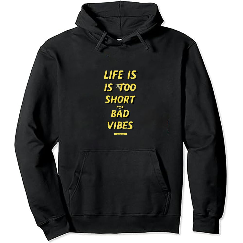 JEUXUS Life is Way Too Short For Bad Vibes Motivation Pullover Hoodie ...