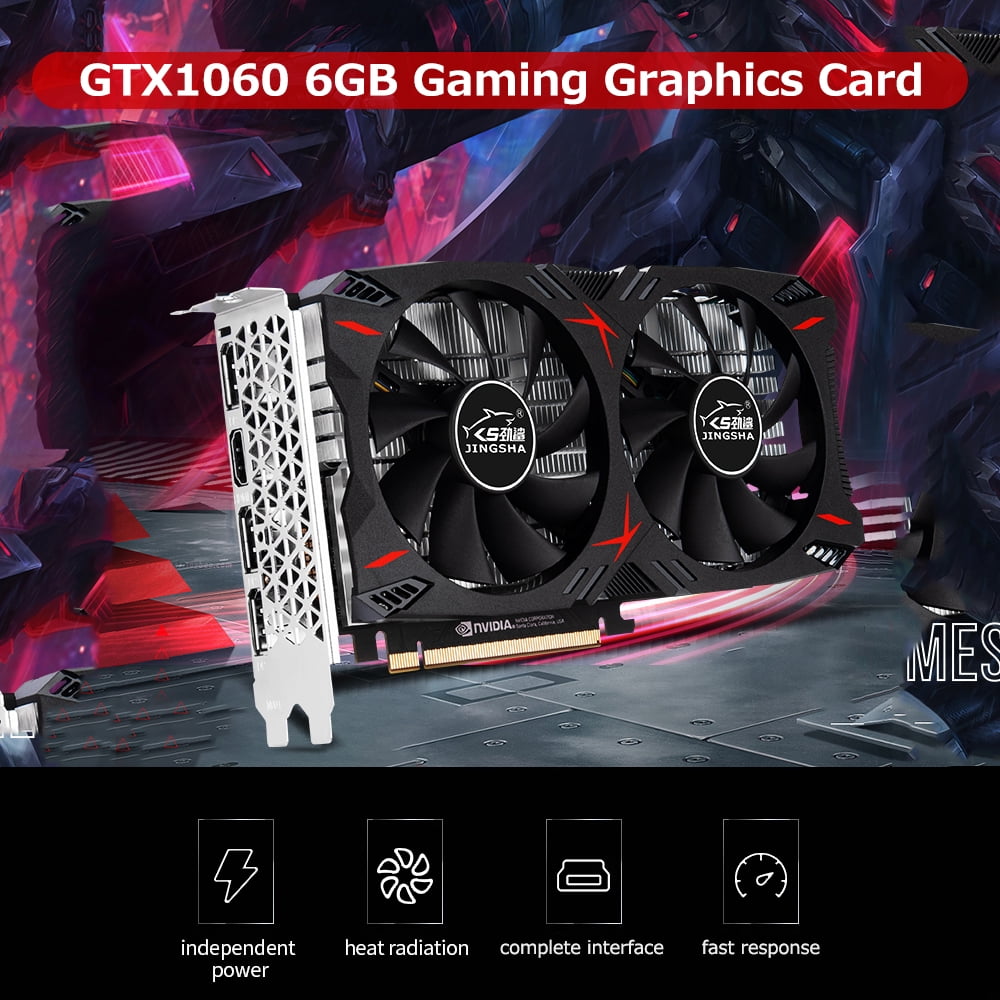 JINGSHA GTX1060 6GB Gaming Graphics Card, 1506MHz/2002MHz, 6GB/GDDR5/192bit Memory - Walmart.com