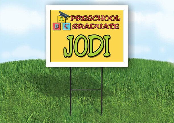 JODI PRESCHOOL GRADUATE 18 in x 24 in Yard Sign Road Sign with Stand ...