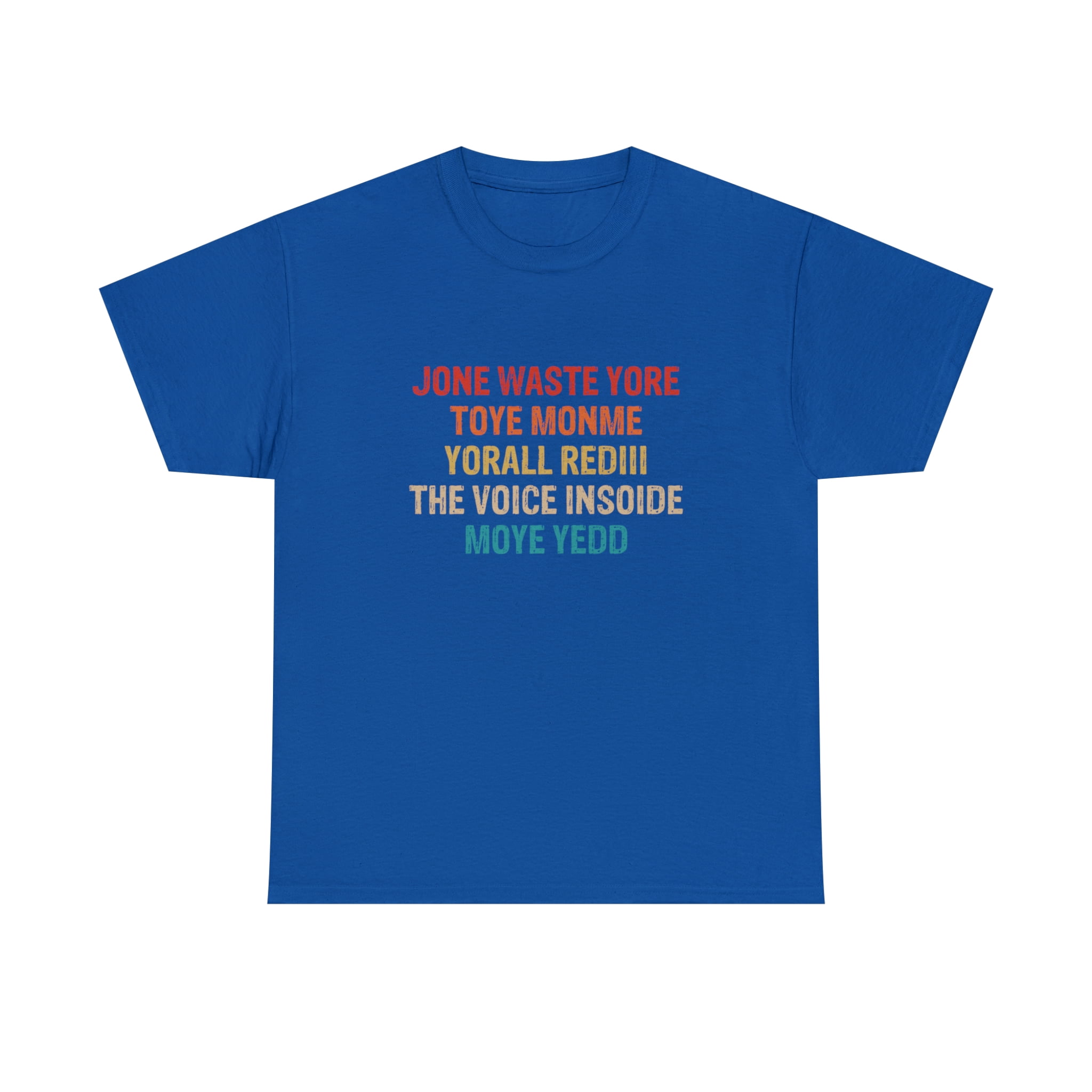 JONE Heavy Cotton Unisex Tshirt with Unique 'Waste Yore Toye MONME ...