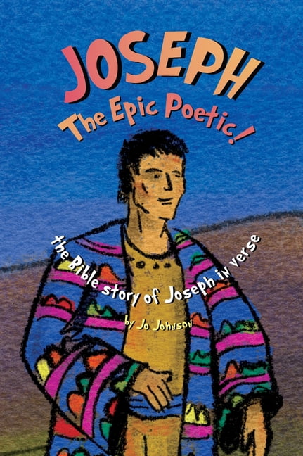 JOSEPH The Epic Poetic! the Bible story of Joseph in verse, (Hardcover ...