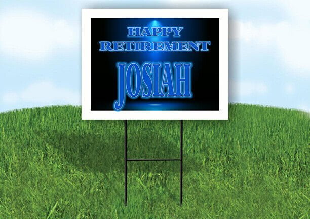 JOSIAH RETIREMENT BLUE 18 in x 24 in Yard Sign Road Sign with Stand ...